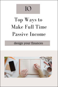10 Ways to Make Passive Income | Design Your Finances